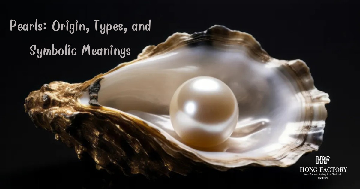Pearls: Origin, Types, and Symbolic Meanings - bangkok Knights