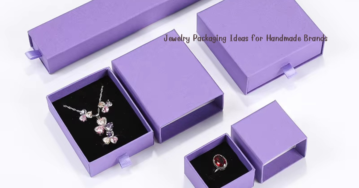 Jewelry Packaging Ideas for Handmade Brands